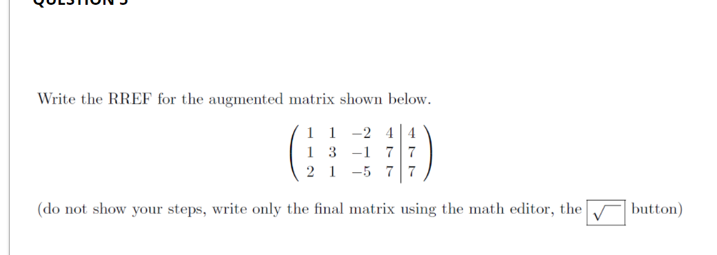 Solved Write the RREF for the augmented matrix shown | Chegg.com