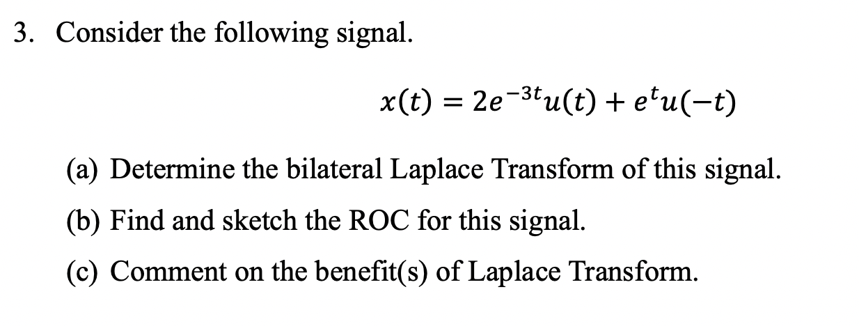 Solved 3. Consider the following signal. x(t): 2e-3tu(t) + | Chegg.com