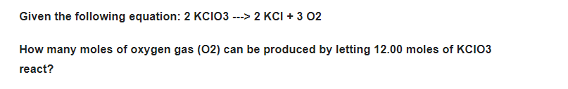 Solved Given the following equation: 2KClO3−−>2KCl+3O2 How | Chegg.com