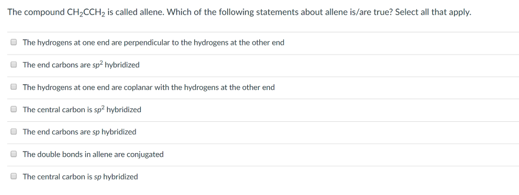 Solved The compound CH2CCH2 is called allene. Which of the | Chegg.com