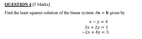 OUESTION 4 [5 ﻿Marks]Find the least squares solution | Chegg.com