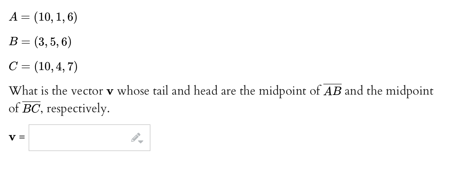 Solved A=(10,1,6)B=(3,5,6)C=(10,4,7) What is the vector v | Chegg.com