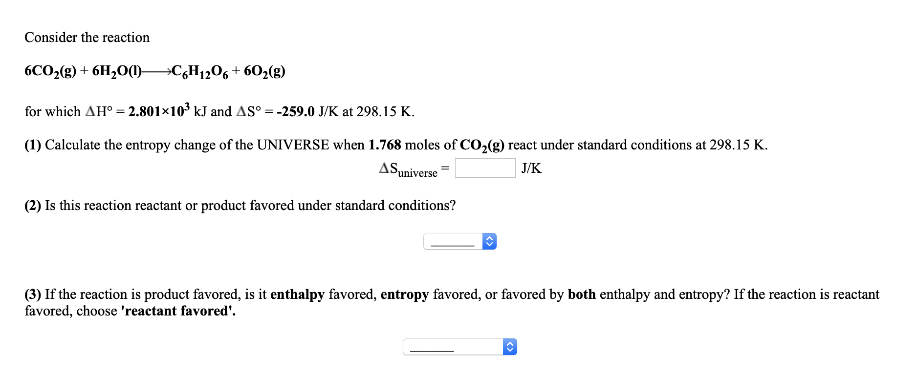 Solved Consider the reaction 6CO2(g) + 6H2O(l)- *C6H12O6 + | Chegg.com