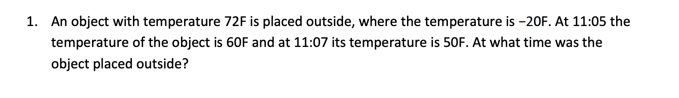 Solved 1. An object with temperature 72F is placed outside, | Chegg.com