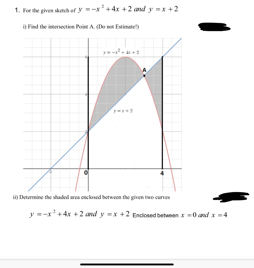 Solved 1. For the given sketch of y = -x + 4x + 2 and y = x | Chegg.com