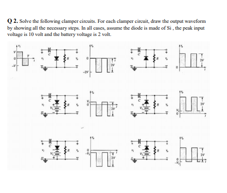 Solved Q1. Solve the following clipper circuits. For each | Chegg.com