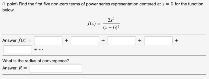 Solved (1 point) Find the first five non-zero terms of power | Chegg.com