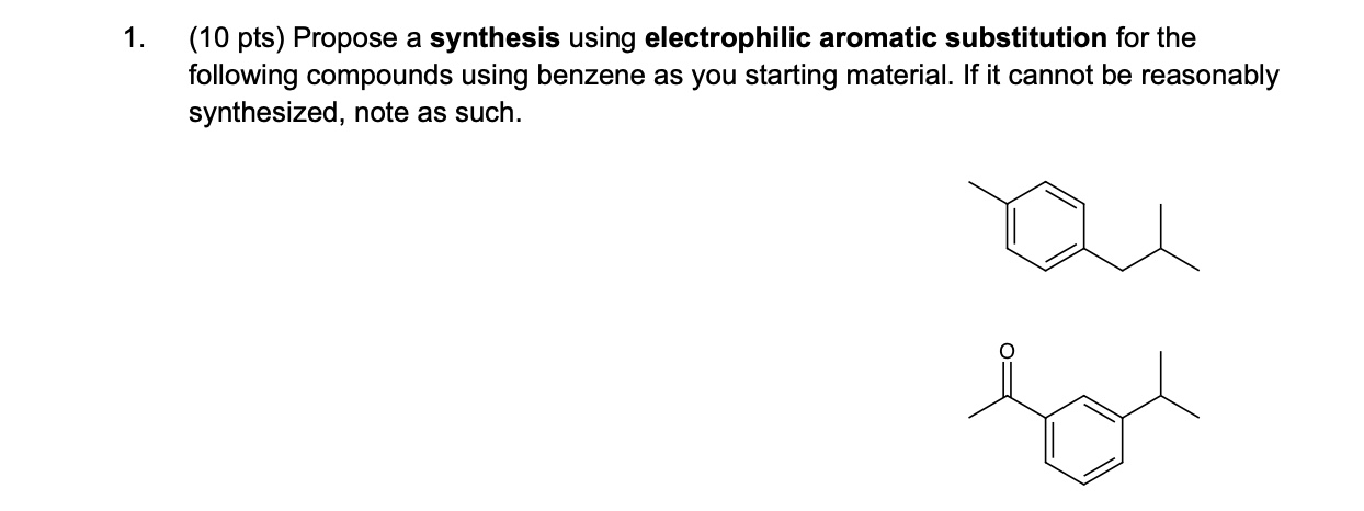 Solved (10 ﻿pts) ﻿Propose a synthesis using electrophilic | Chegg.com