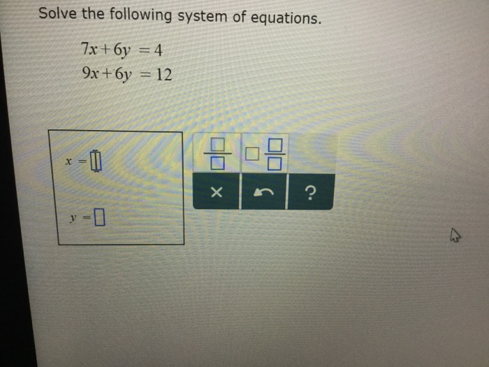 Solved Solve the following system of equations. 7x +6y4 9+6y | Chegg.com