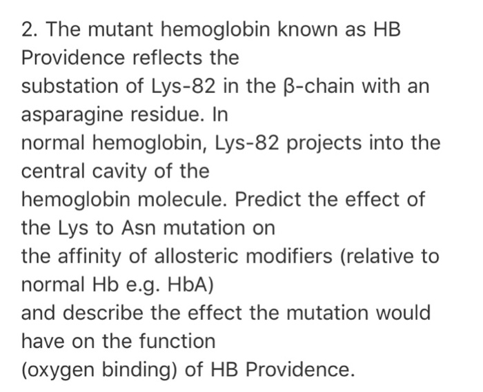 Solved The mutant hemoglobin known as HB Providence reflects | Chegg.com