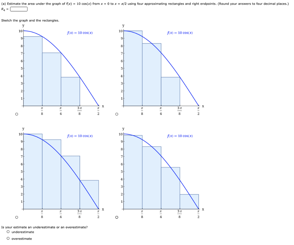 Solved (a) Estimate the area under the graph of f(x) = 10 | Chegg.com