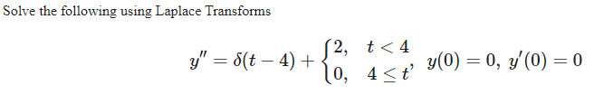 Solved Solve the following using Laplace Transforms | Chegg.com