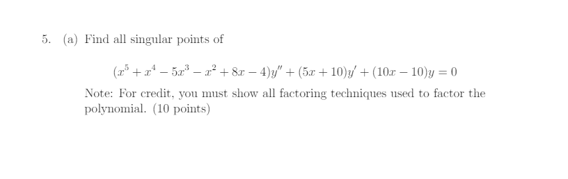 Solved 5. (a) Find all singular points of | Chegg.com