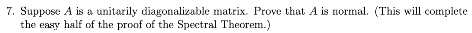 Solved Suppose A ﻿is a unitarily diagonalizable matrix. | Chegg.com