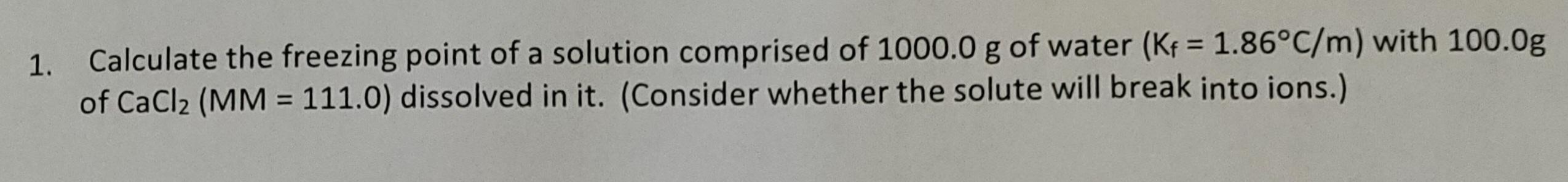 Solved 1. Calculate the freezing point of a solution | Chegg.com