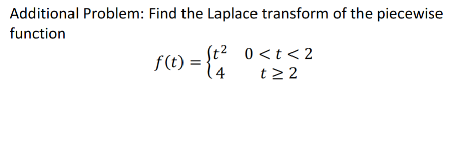 Solved Additional Problem: Find the Laplace transform of the | Chegg.com