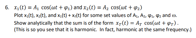 Solved 6. x1(t) = Acos(wt +01) and x2(t) = A, cos(wt + P2) | Chegg.com