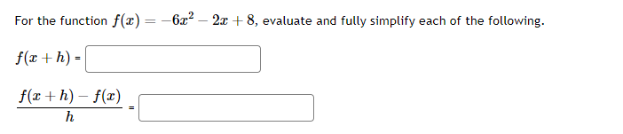 Solved For the function f(x)=−6x2−2x+8, evaluate and fully | Chegg.com