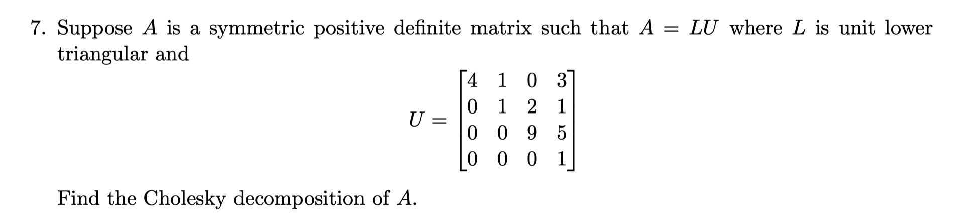 Solved 7. Suppose A is a symmetric positive definite matrix | Chegg.com