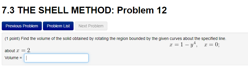 Solved 7.3 THE SHELL METHOD: Problem 12 Previous Problem | Chegg.com