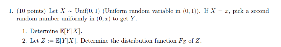 Solved 1. (10 points) Let X – Unif(0, 1) (Uniform random | Chegg.com