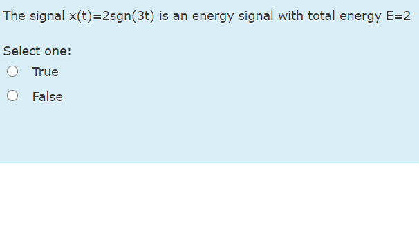 Solved The signal x(t)=2sgn(3t) is an energy signal with | Chegg.com