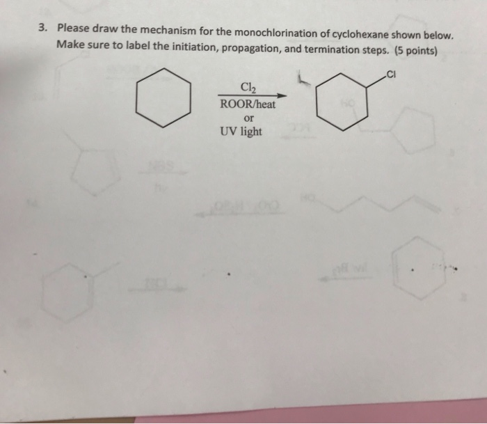 Solved 3. Please draw the mechanism for the monochlorination | Chegg.com