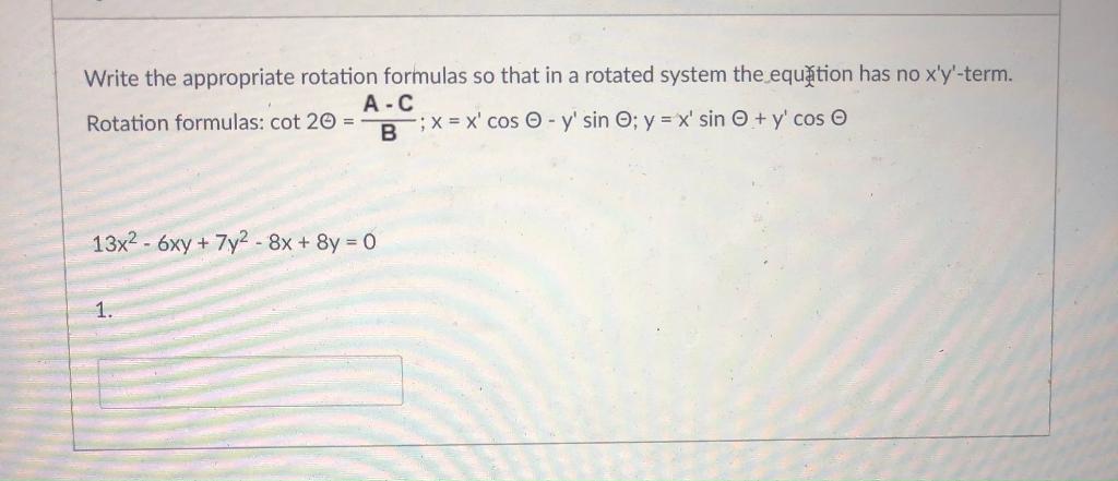 Solved Write the appropriate rotation formulas so that in a | Chegg.com