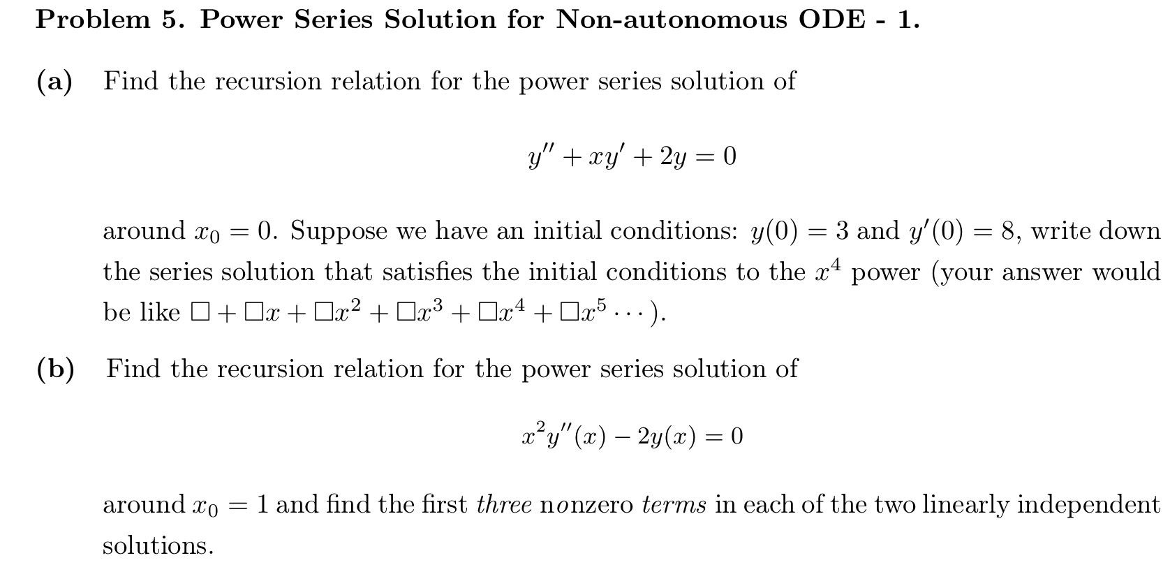 Solved Problem 5. Power Series Solution for Non-autonomous | Chegg.com