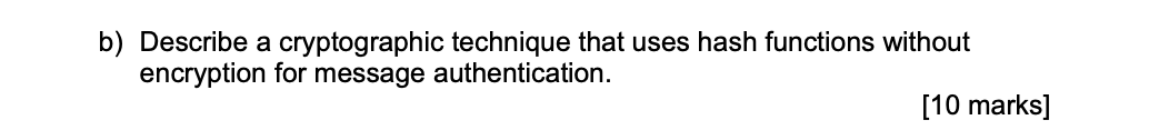 Solved B Describe A Cryptographic Technique That Uses Hash