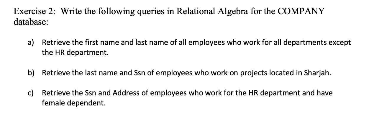 Solved Exercise 2: Write the following queries in Relational | Chegg.com