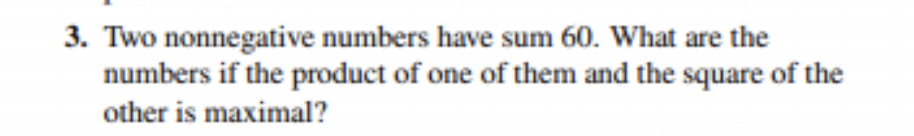 Solved 3. Two nonnegative numbers have sum 60. What are the | Chegg.com