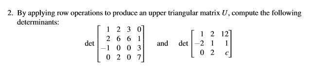 Solved 2. By applying row operations to produce an upper | Chegg.com