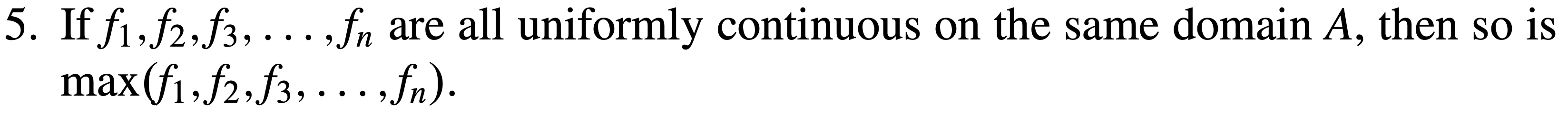 Solved 5. If f1,f2,f3,…,fn are all uniformly continuous on | Chegg.com