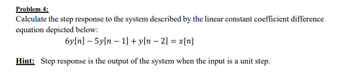 Solved Problem 4: Calculate the step response to the system | Chegg.com