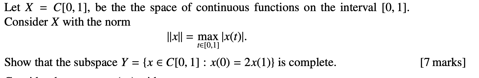 Solved = Let X = C[0, 1], be the the space of continuous | Chegg.com