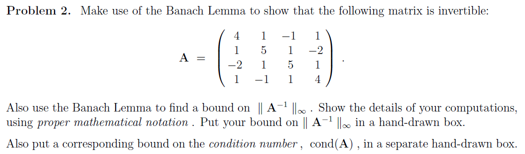 Problem 2. Make use of the Banach Lemma to show that | Chegg.com