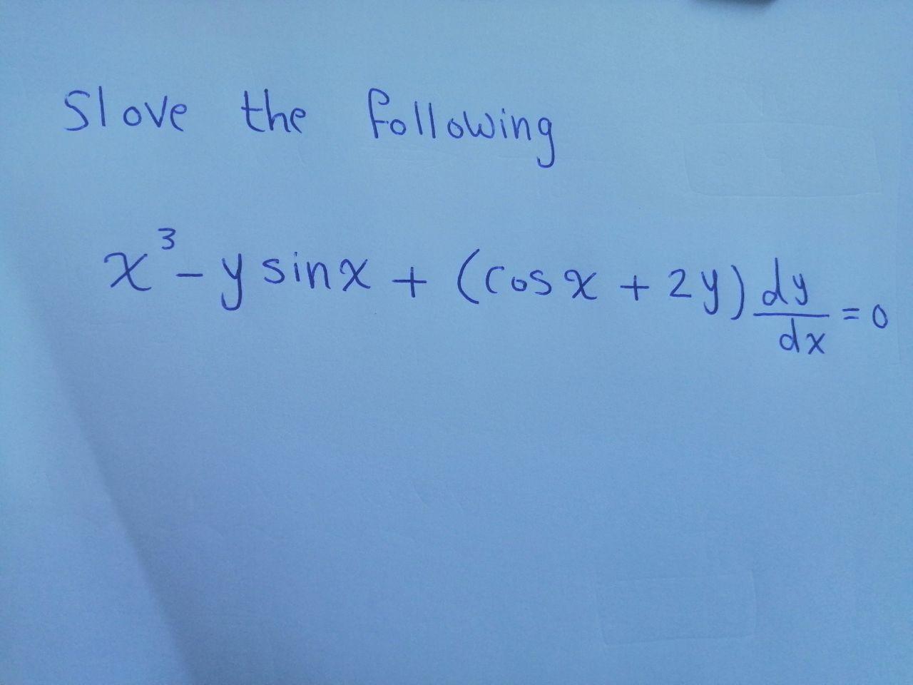 Solved slove the following 3 x'-y sinx + (Cos x + 2y) dy =0 | Chegg.com