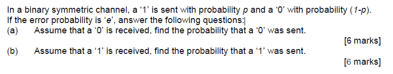 Solved In a binary symmetric channel, a ' 1 ' is sent with | Chegg.com