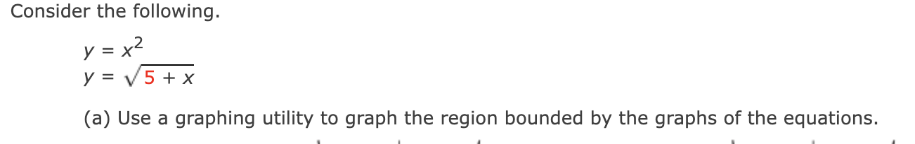 Solved Consider the following. y=x2y=5+x (a) Use a graphing | Chegg.com