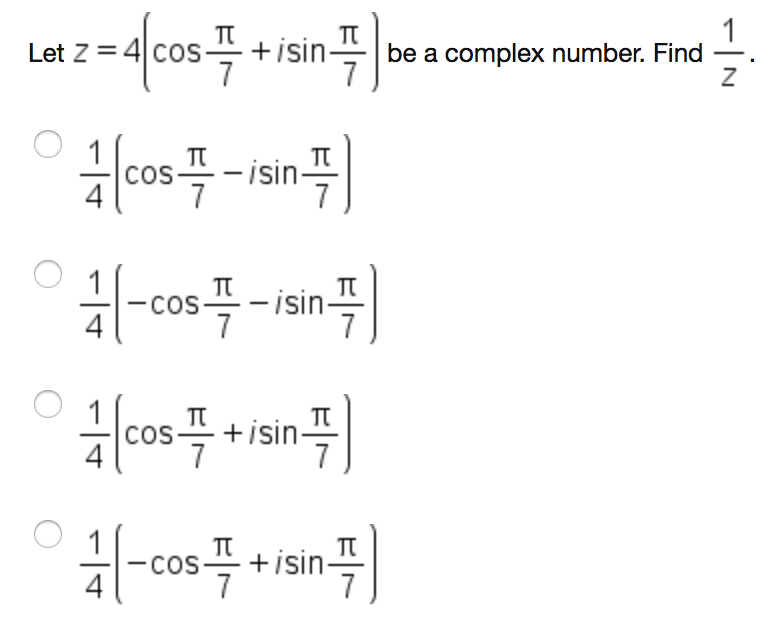 Solved Let Z = 41 cos_ + isin-1 be a complex number. Find | Chegg.com
