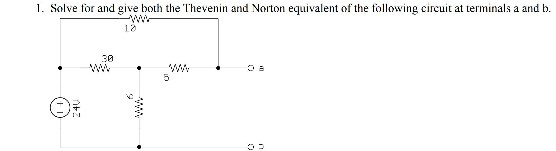 Solved 1. Solve for and give both the Thevenin and Norton | Chegg.com