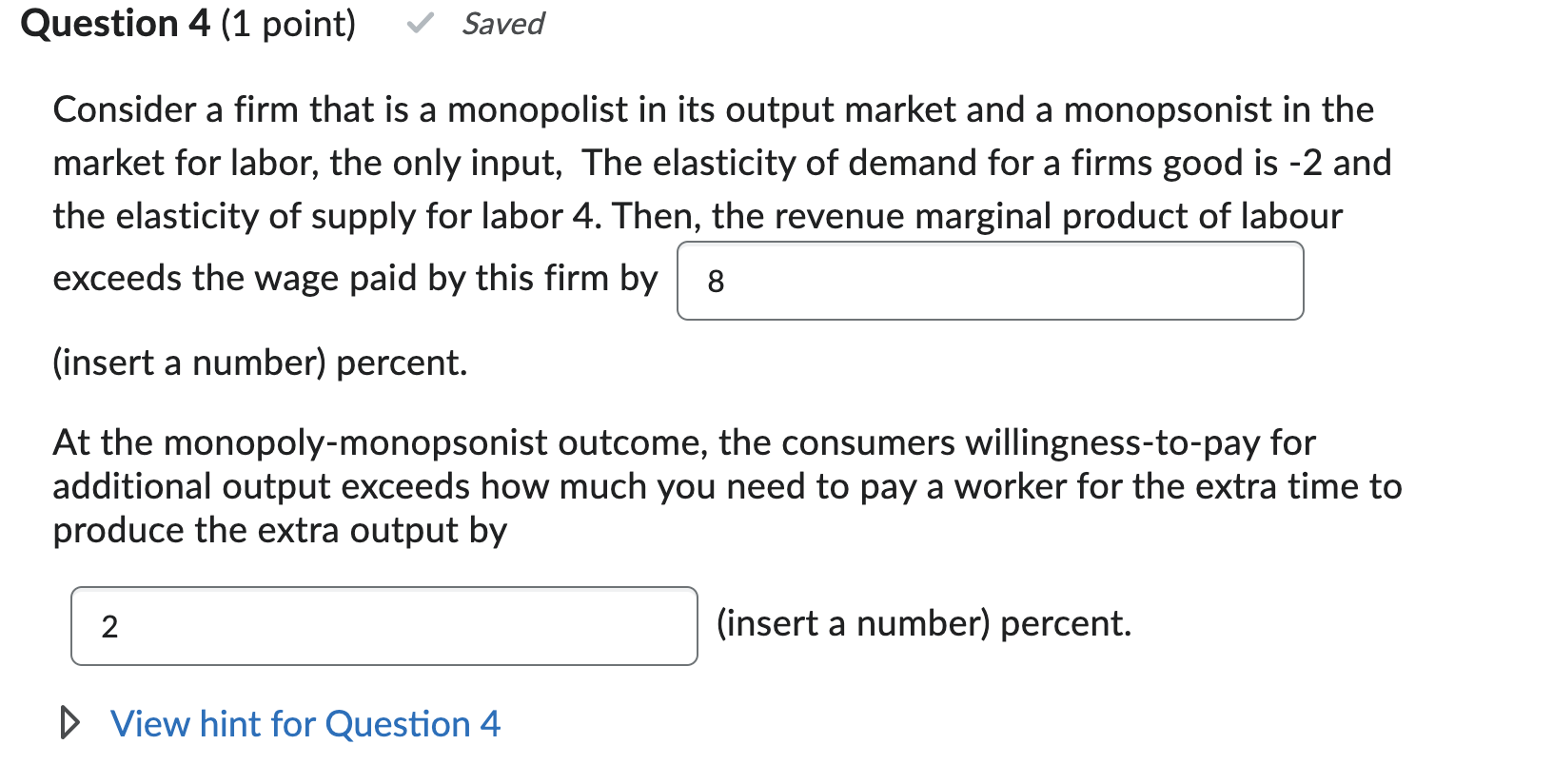 Solved Consider a firm that is a monopolist in its output | Chegg.com