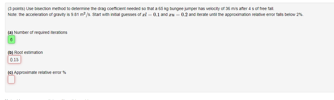 Solved (3 points) Use bisection method to determine the drag | Chegg.com
