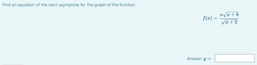Solved Find an equation of the slant asymptote for the graph | Chegg.com