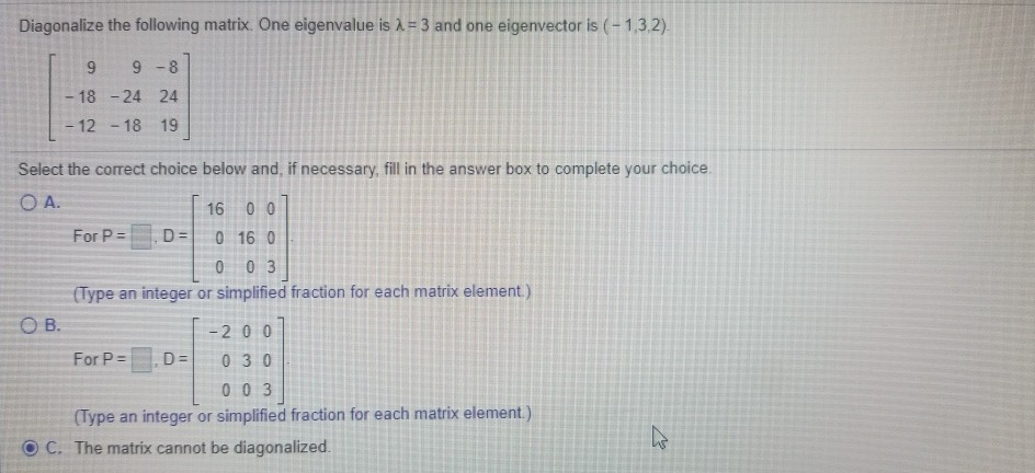 Solved Diagonalize the following matrix. One eigenvalue is 1 | Chegg.com