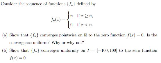 Solved Consider the sequence of functions {n} defined by in | Chegg.com