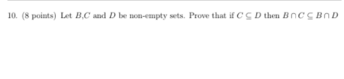 Solved 10. (8 points) Let B,C and D be non-empty sets. Prove | Chegg.com