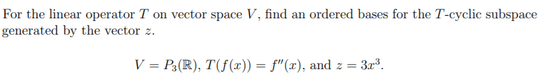 Solved For the linear operator T on vector space V, find an | Chegg.com