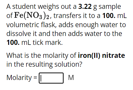Solved A student weighs out a 3.22 g sample of Fe(NO3)2, | Chegg.com